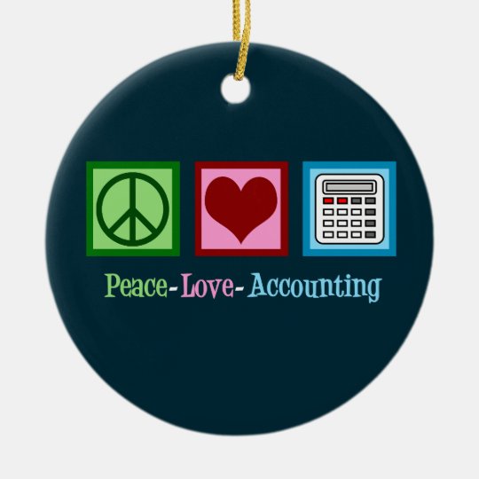 Peace Love Accounting Ceramic Ornament | Zazzle.com