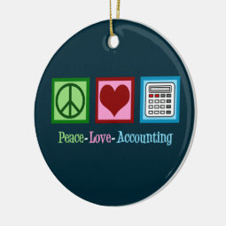 Peace Love Accounting Ceramic Ornament | Zazzle