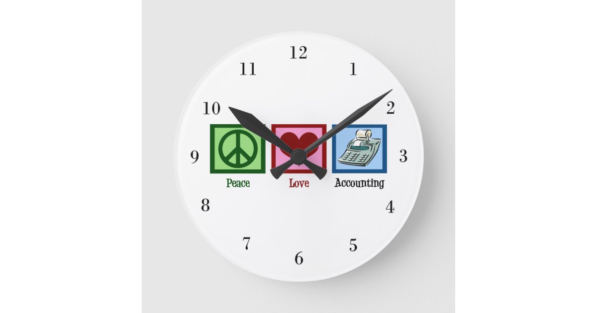 Peace Love Accounting Round Clock | Zazzle
