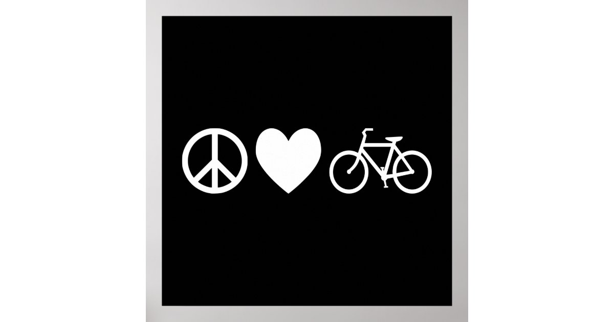 Peace Love and Bicycles Poster | Zazzle