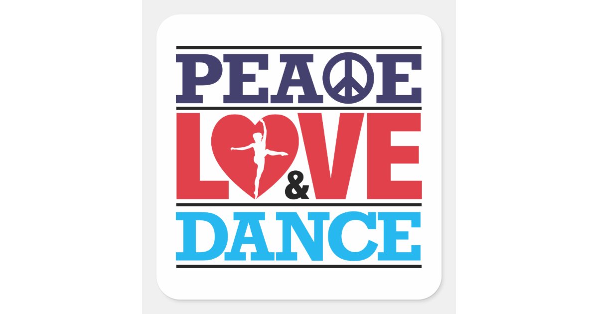 Peace, Love and Dance Sticker | Zazzle