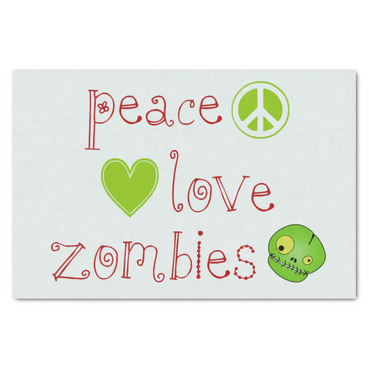 Peace Love and Zombies Tissue Paper | Zazzle