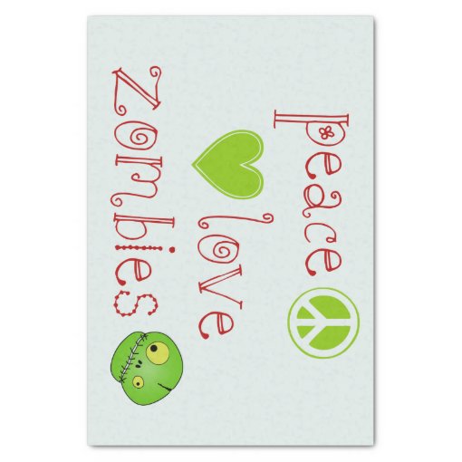 Peace Love and Zombies Tissue Paper | Zazzle