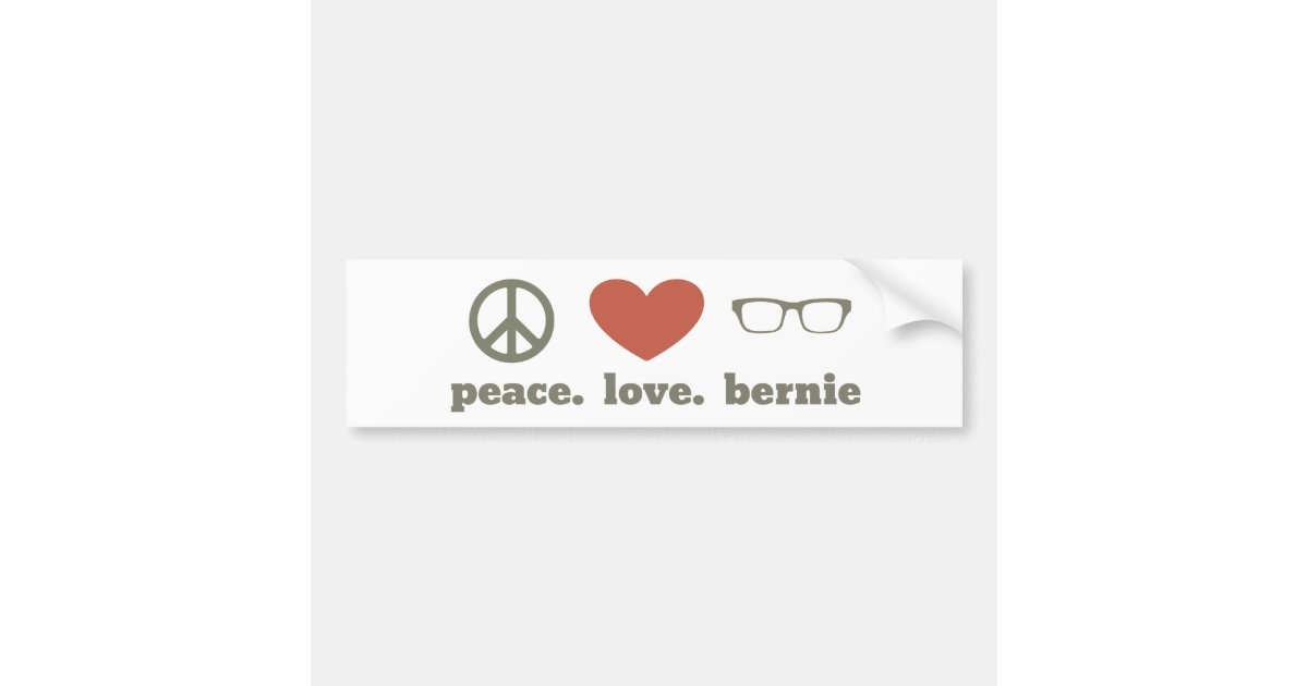 Peace Love Bernie Sanders Bumper Stickers | Zazzle