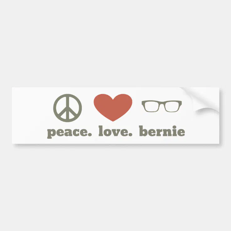Peace Love Bernie Sanders Bumper Stickers | Zazzle
