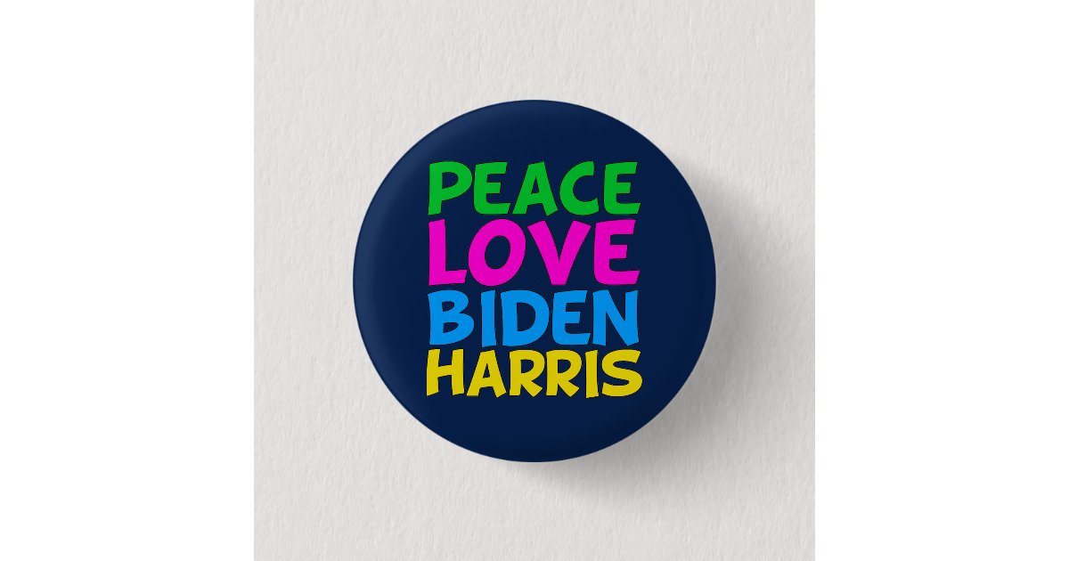 Peace Love Biden Harris Button | Zazzle