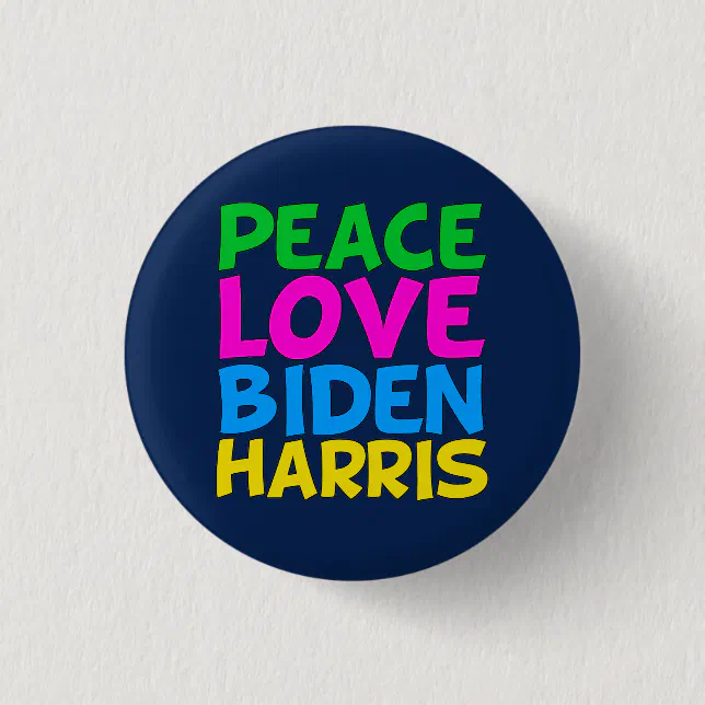 Peace Love Biden Harris Button | Zazzle