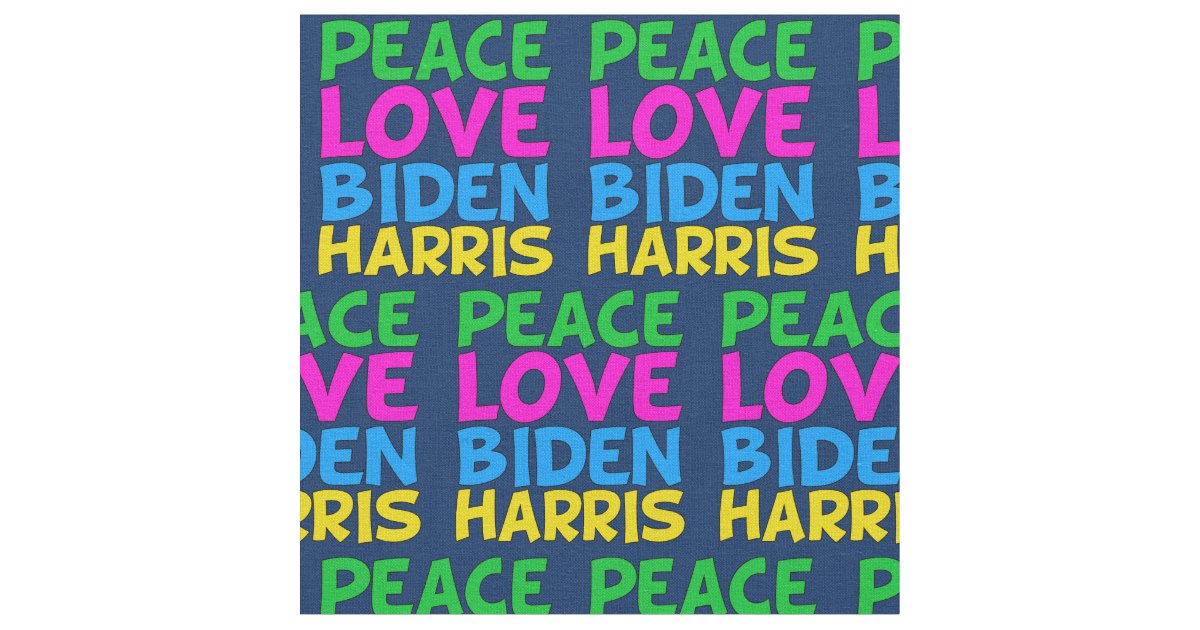 Peace Love Biden Harris Fabric | Zazzle