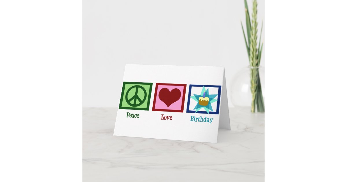 Peace Love Birthday Card | Zazzle