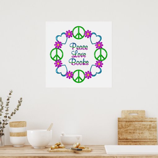 Peace Love Books Poster | Zazzle