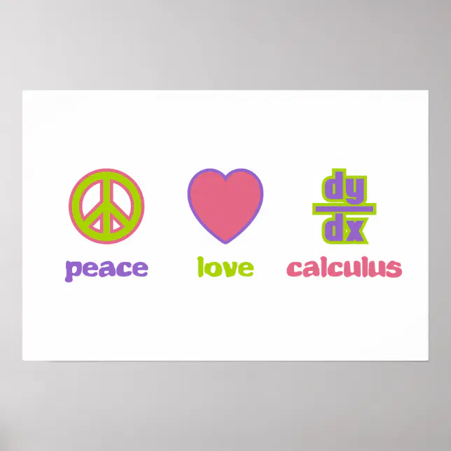 Peace, Love & Calculus Prints & Posters | Zazzle