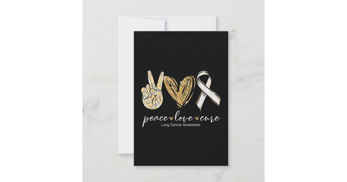 Peace Love Cure Lung Cancer Awareness Card | Zazzle