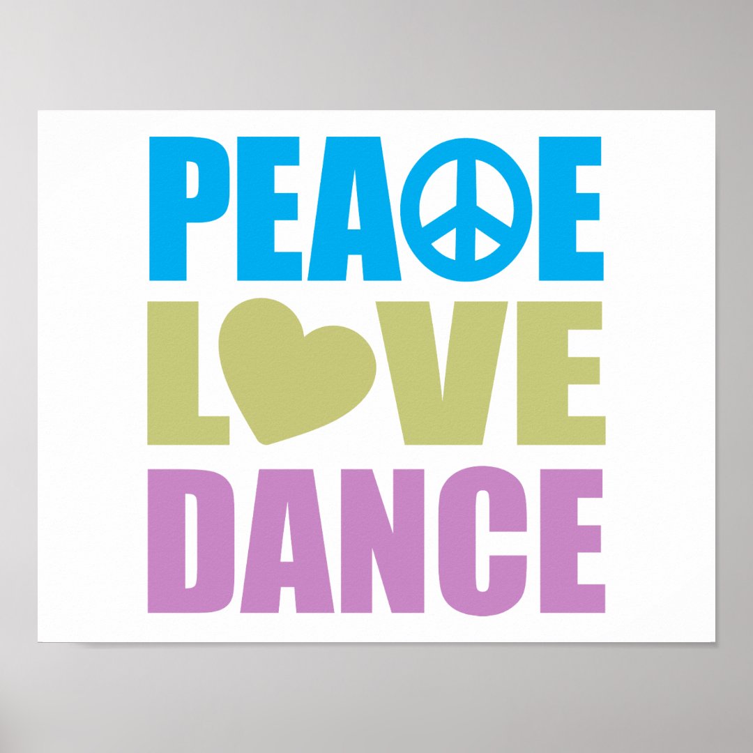 Peace Love Dance Poster | Zazzle
