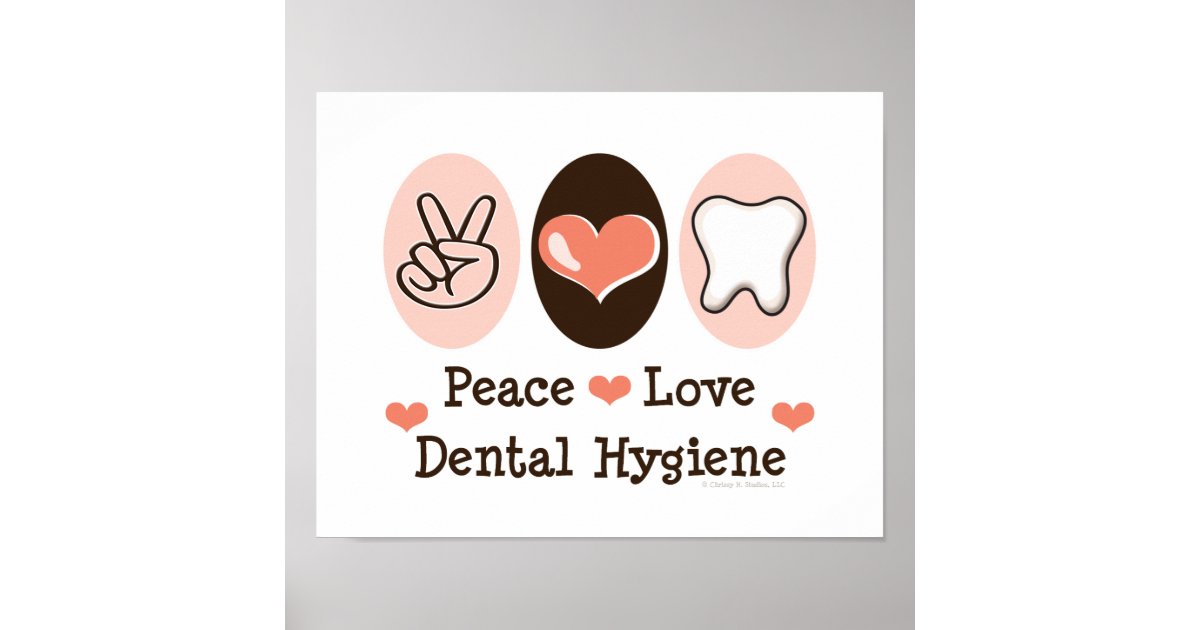 Peace Love Dental Hygiene Poster | Zazzle
