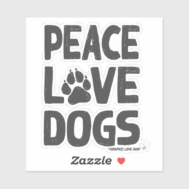Peace Love Dogs © GraphicLoveShop Sticker | Zazzle