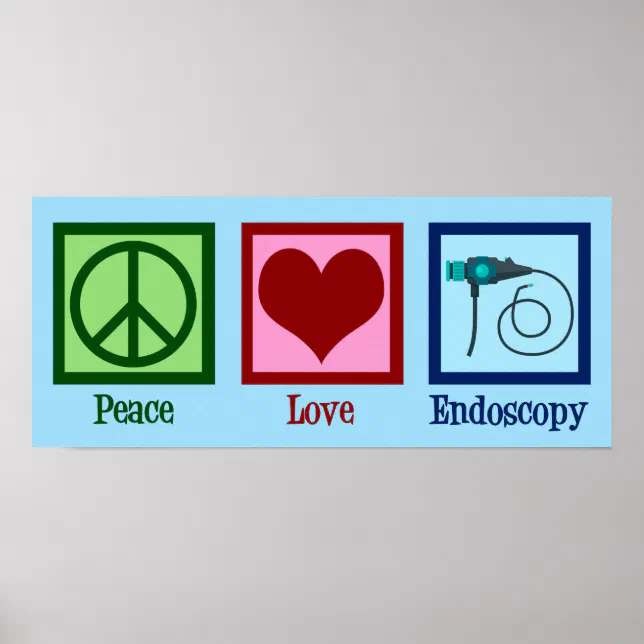 Peace Love Endoscopy Poster | Zazzle