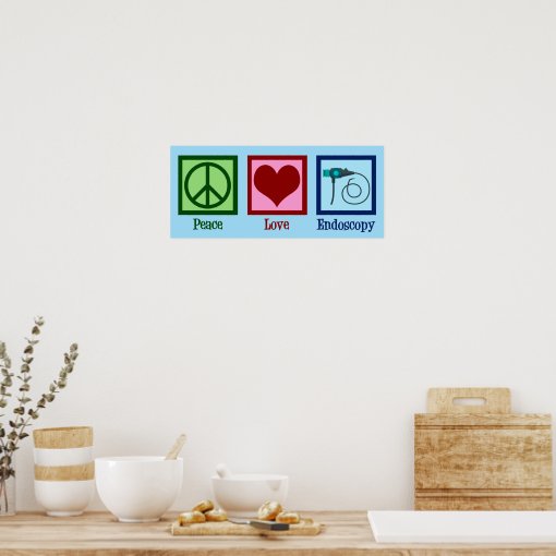 Peace Love Endoscopy Poster | Zazzle