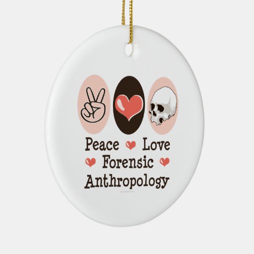 Peace Love Forensic Anthropology Ornament | Zazzle