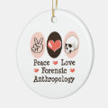 Peace Love Forensic Anthropology Ornament | Zazzle