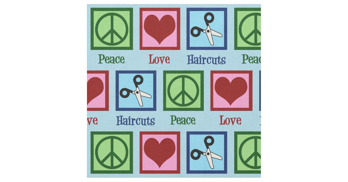 Peace Love Haircuts Fabric | Zazzle