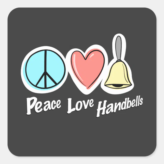 Peace Love Handbells Design For Ringers Square Sticker | Zazzle