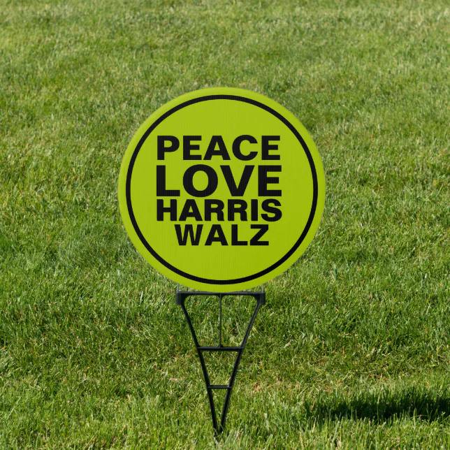 PEACE LOVE HARRIS WALZ Neon Green Campaign Yard Sign | Zazzle