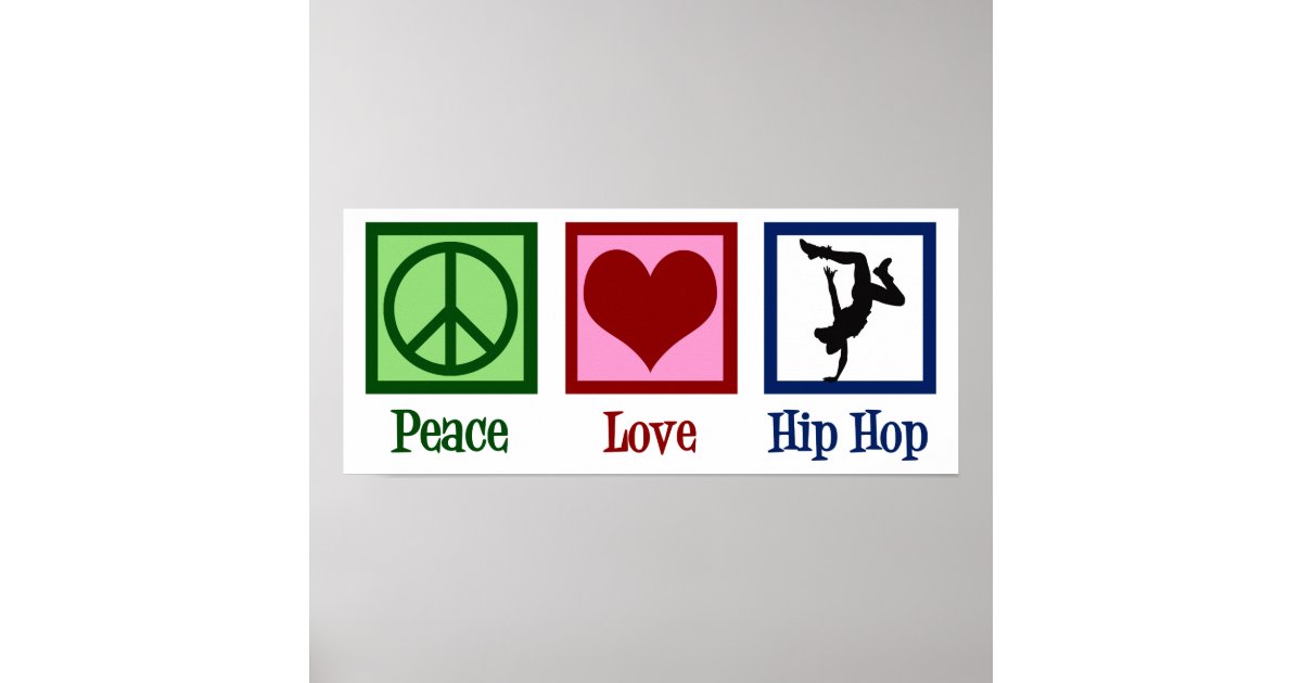 Peace Love Hip Hop Poster | Zazzle