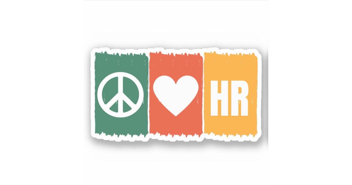 Peace Love HR Sticker | Zazzle