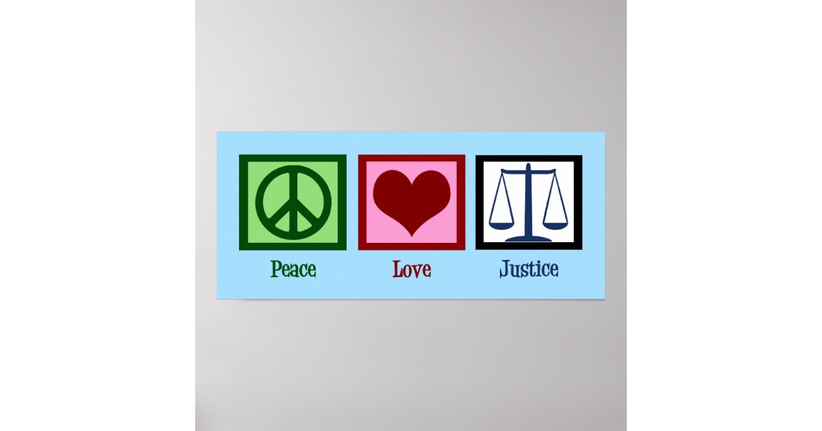 Peace Love Justice Poster | Zazzle