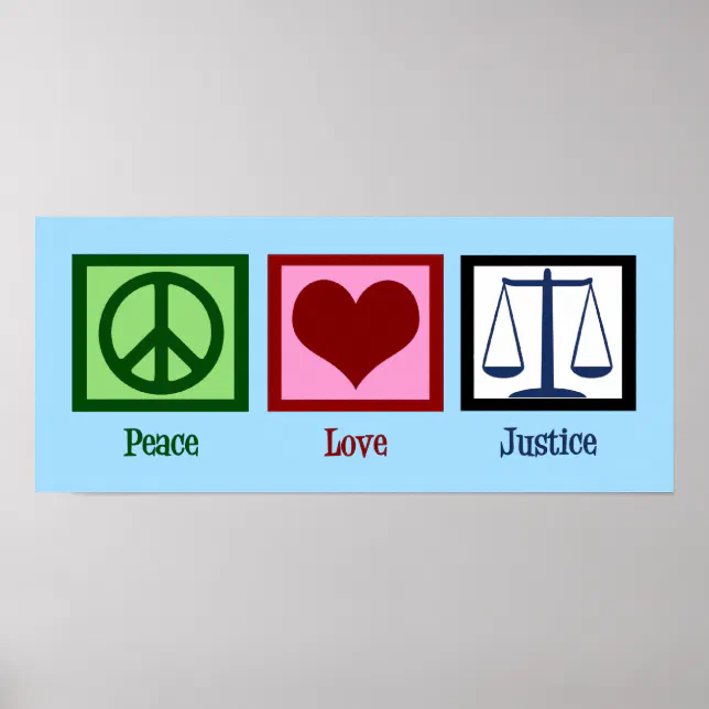 Peace Love Justice Poster | Zazzle