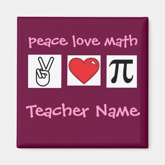 Peace Love Math Custom Math Teacher ... Magnet | Zazzle.com