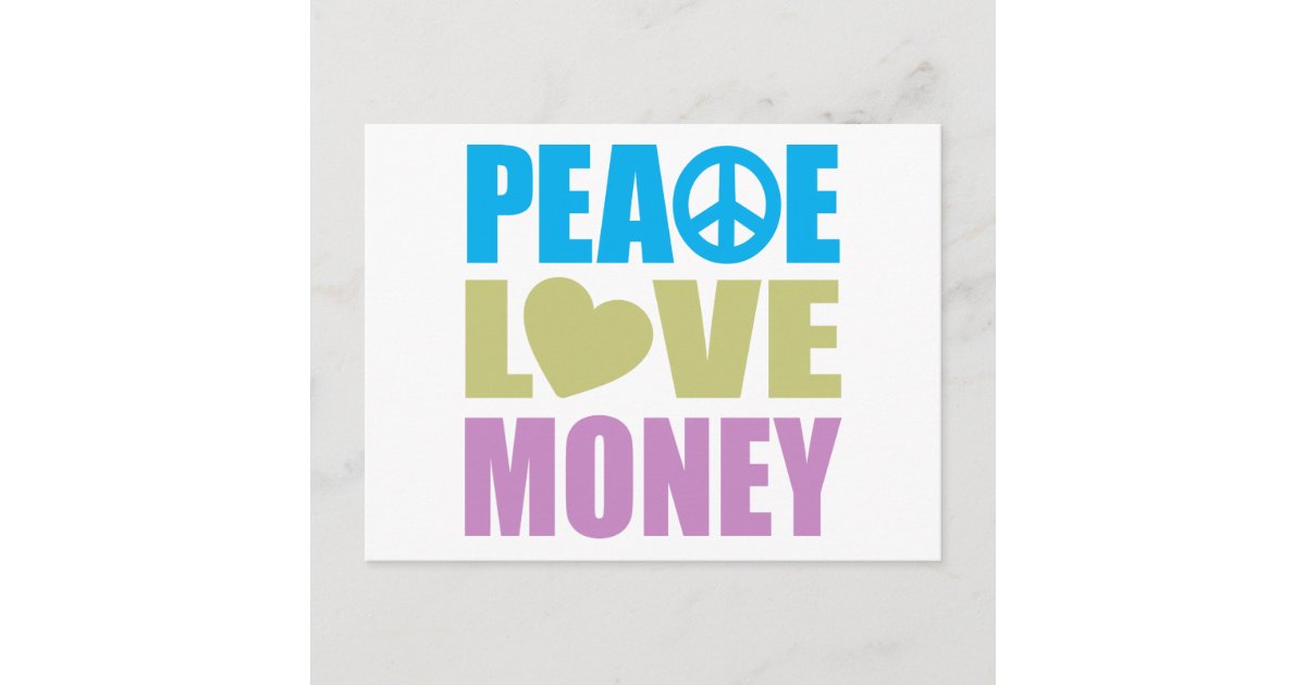 Peace Love Money Postcard | Zazzle