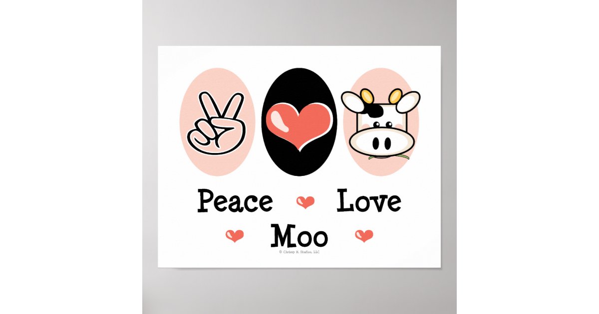 Peace Love Moo Cute Cow Poster | Zazzle
