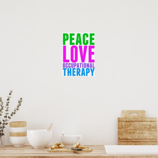 Peace Love Occupational Therapy Beautiful OT Poster | Zazzle