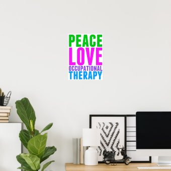 Peace Love Occupational Therapy Beautiful OT Poster | Zazzle