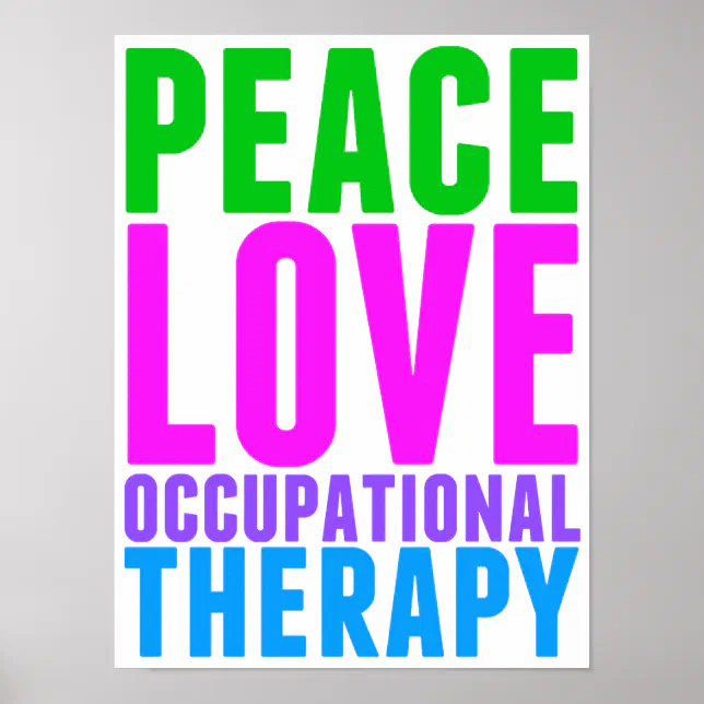 Peace Love Occupational Therapy Beautiful OT Poster | Zazzle