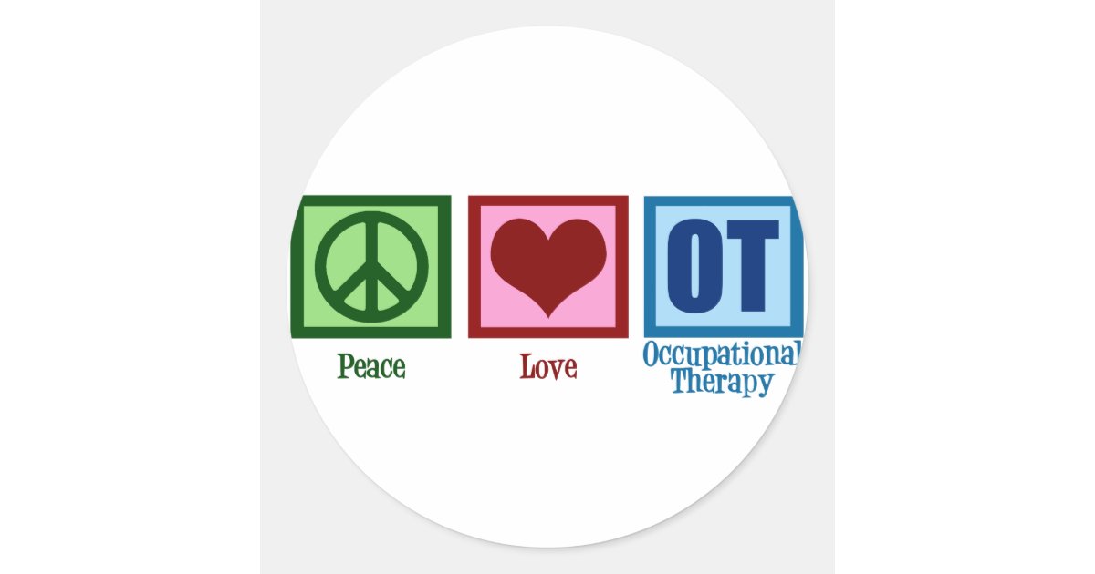 Peace Love Occupational Therapy Classic Round Sticker | Zazzle