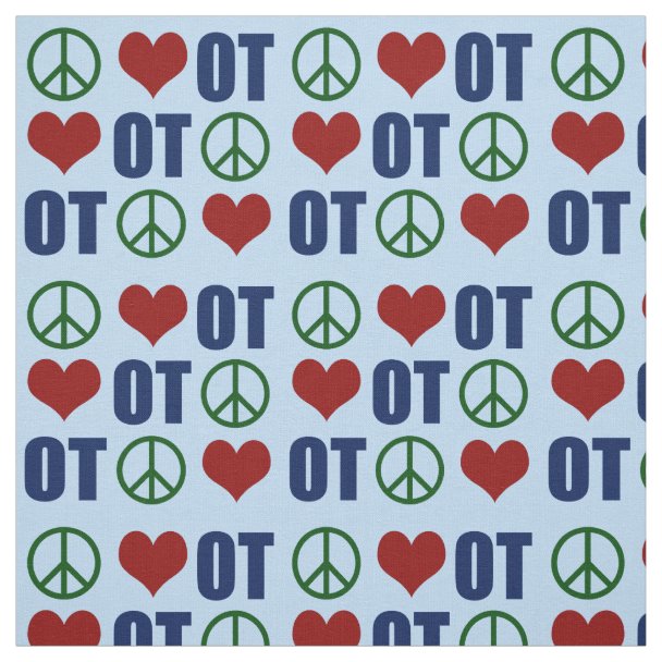 Peace Love OT Occupational Therapy Fabric | Zazzle