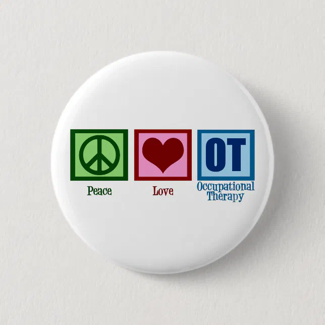 Peace Love Occupational Therapy Pinback Button | Zazzle