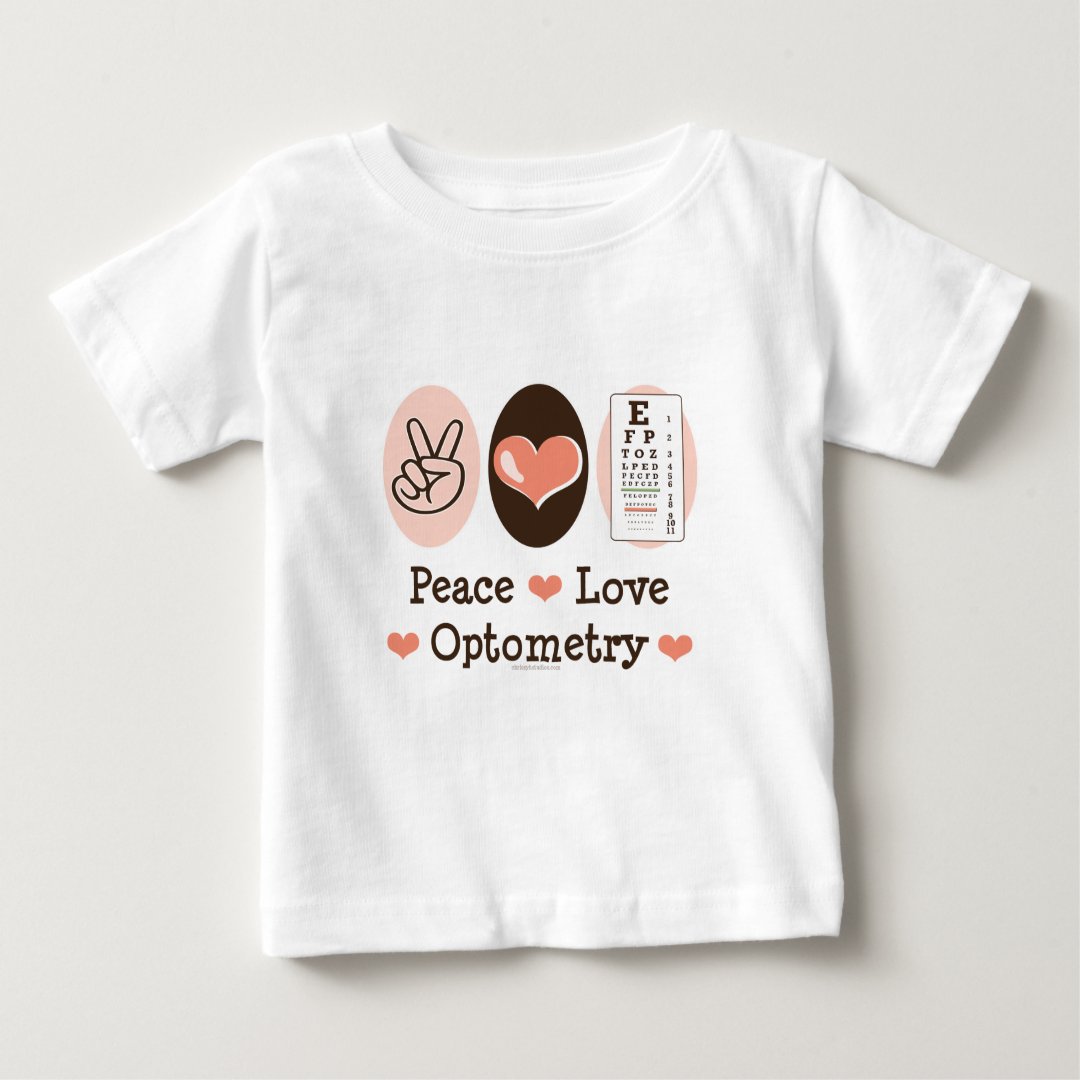 Peace Love Optometry Optometrist Baby T-shirt | Zazzle