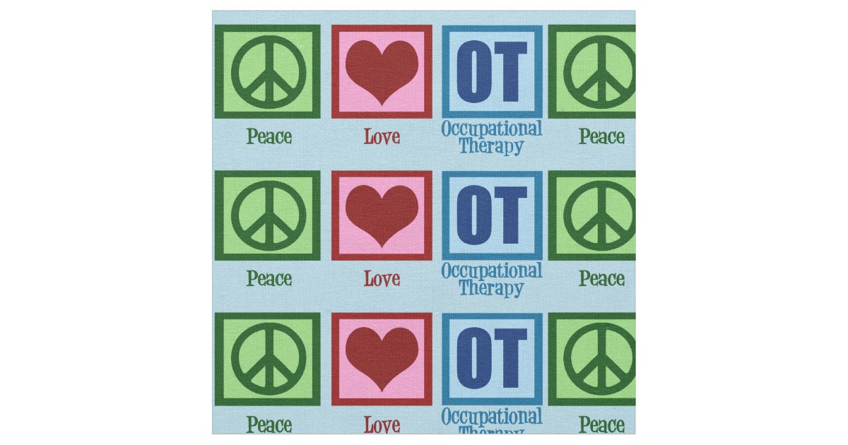 Peace Love OT Occupational Therapy Fabric | Zazzle