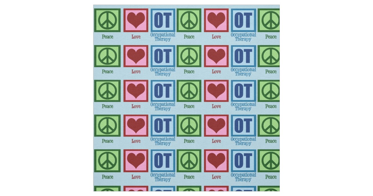 Peace Love OT Occupational Therapy Fabric | Zazzle