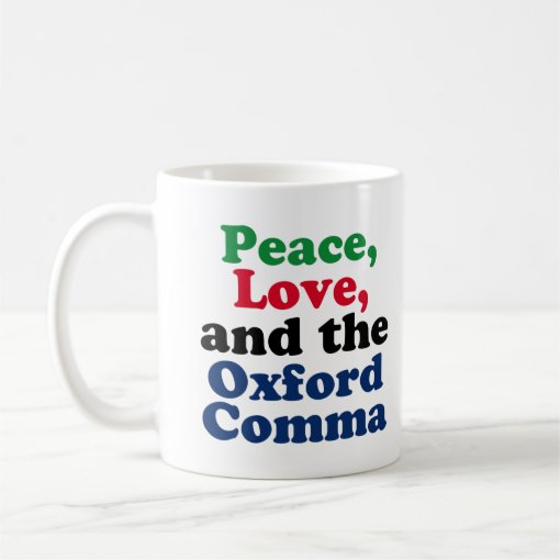 Peace Love Oxford Comma English Grammar Humor Coffee Mug | Zazzle