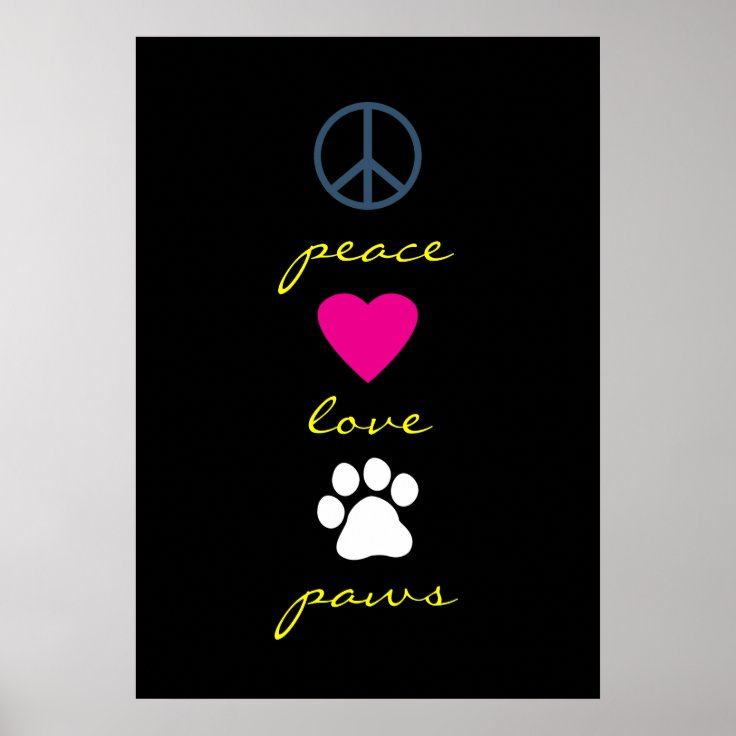 Peace Love Paws Poster | Zazzle