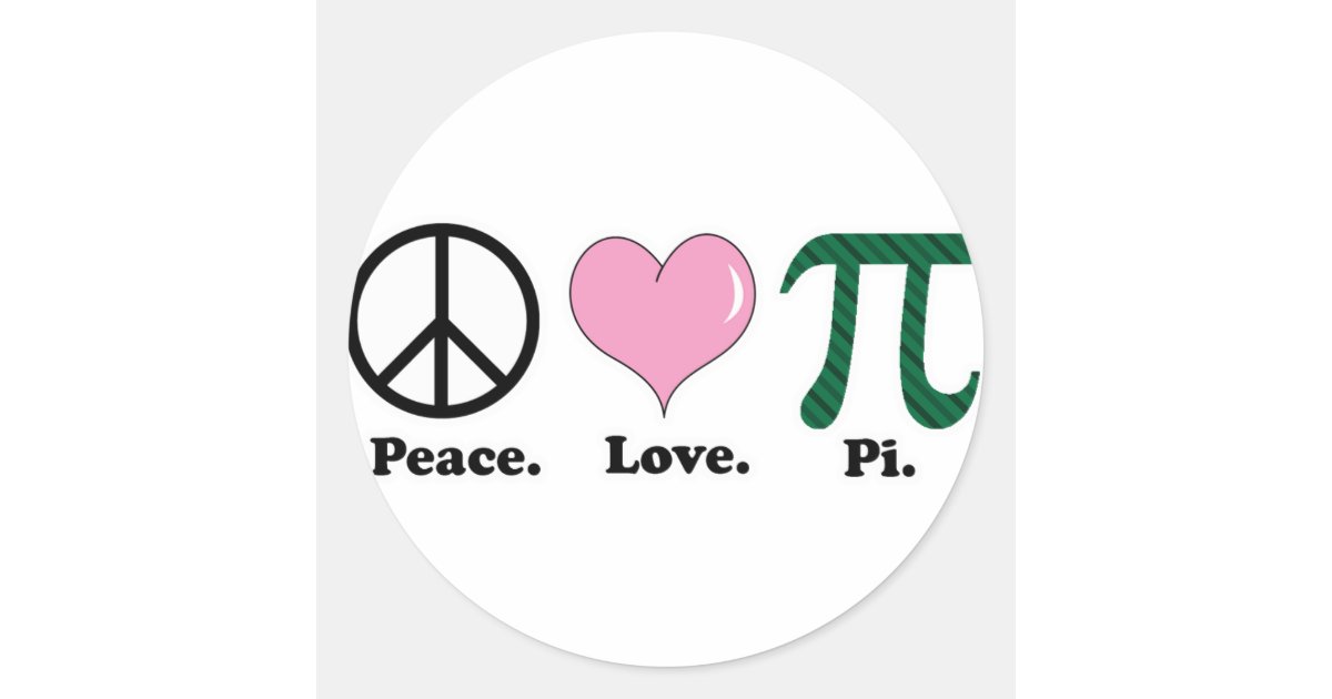 peace love pi classic round sticker | Zazzle