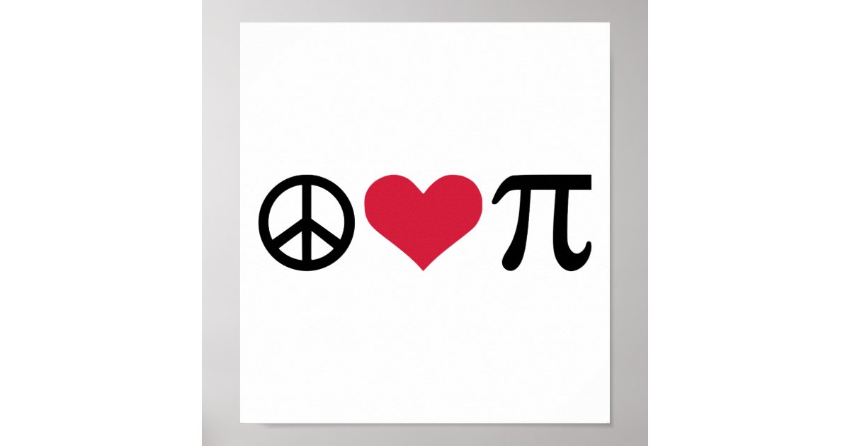 Peace, Love & Pi Poster | Zazzle