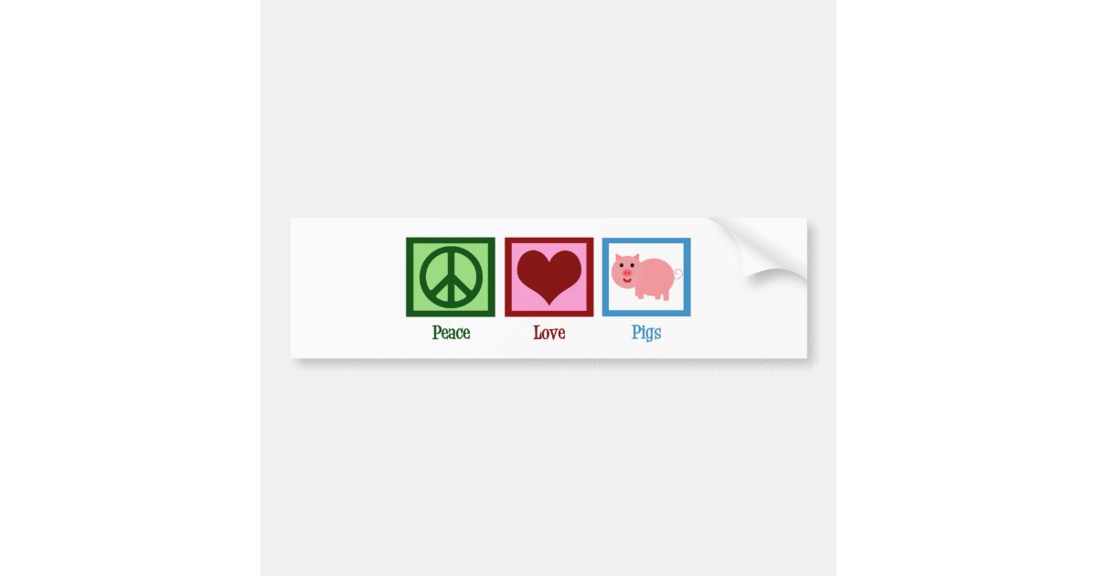 Peace Love Pigs Bumper Sticker | Zazzle