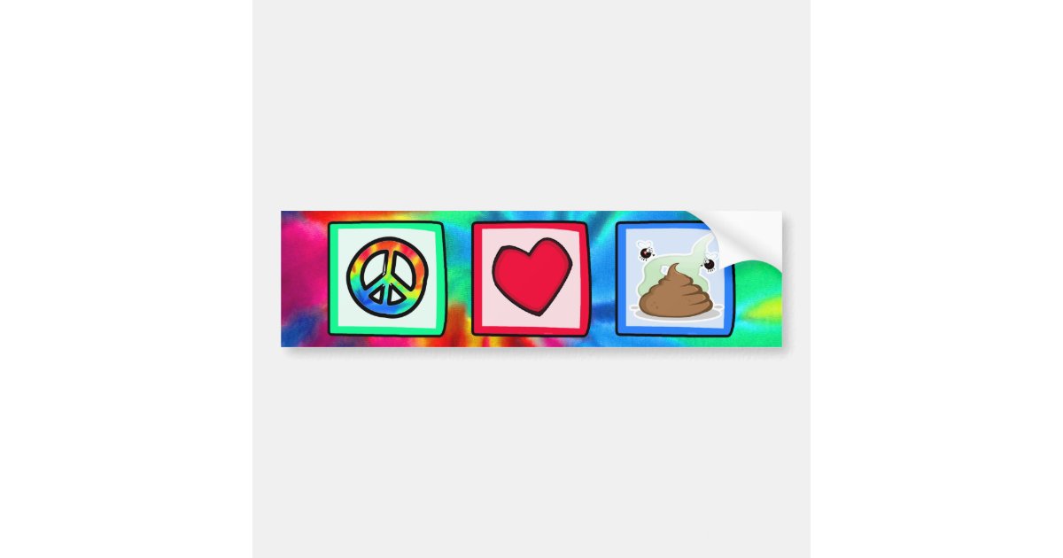 Peace, Love, Poop Bumper Sticker | Zazzle