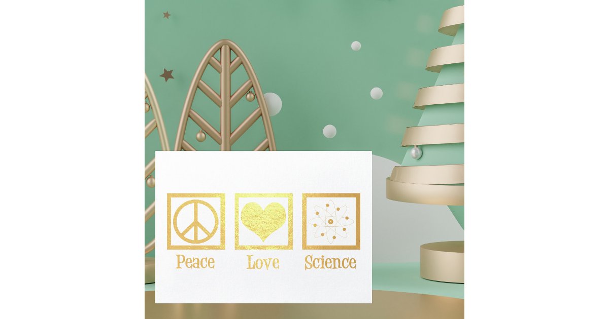 Peace Love Science Beautiful Scientist Gold Foil Card | Zazzle