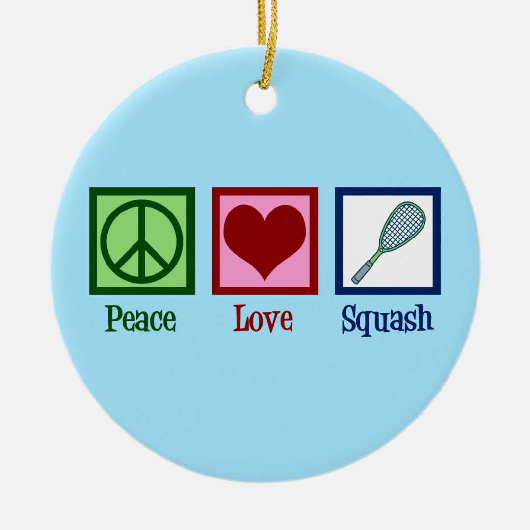 Peace Love Squash Racquet Sports Ceramic Ornament | Zazzle